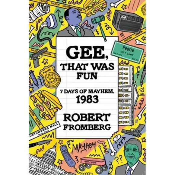 Robert Fromberg | Other | Gee That Was Fun 7 Days Of Mayhem 983 Robert ...